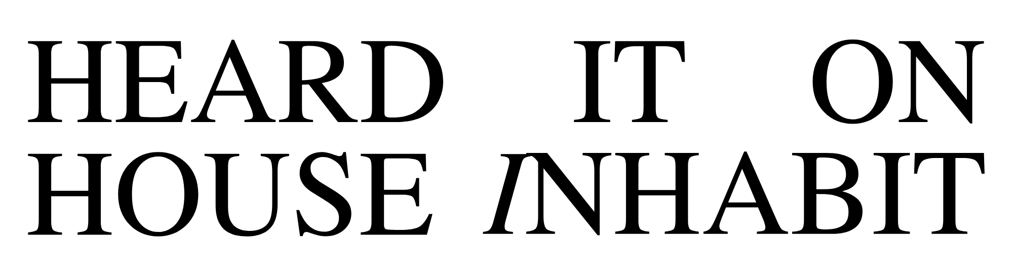 Heard It On House Inhabit Sticker